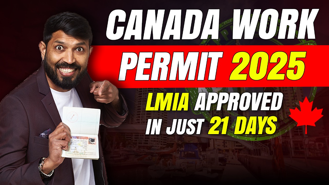 Canada LMIA Work Permit 2025 – Approved in Just 21 Days